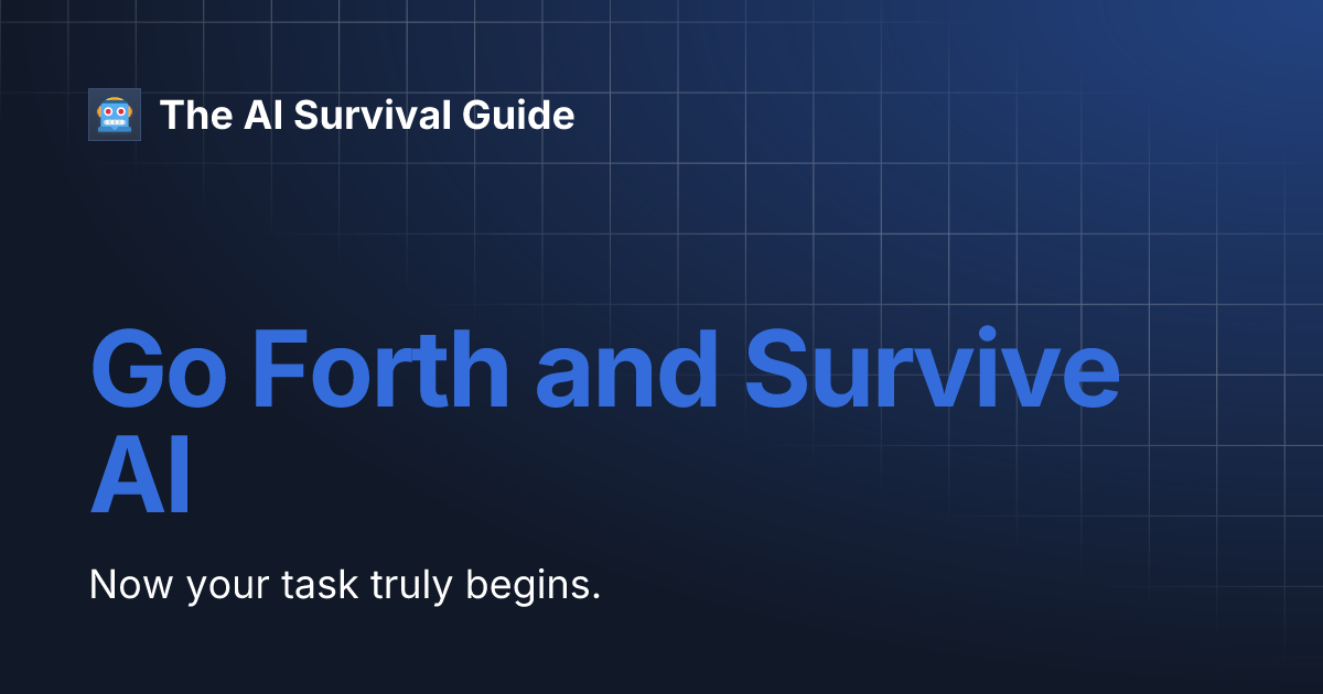 Go Forth and Survive AI | The AI Survival Guide