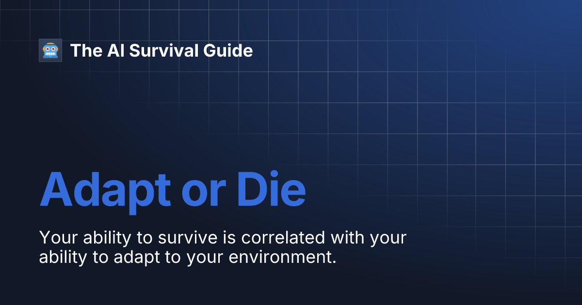 Adapt or Die | The AI Survival Guide