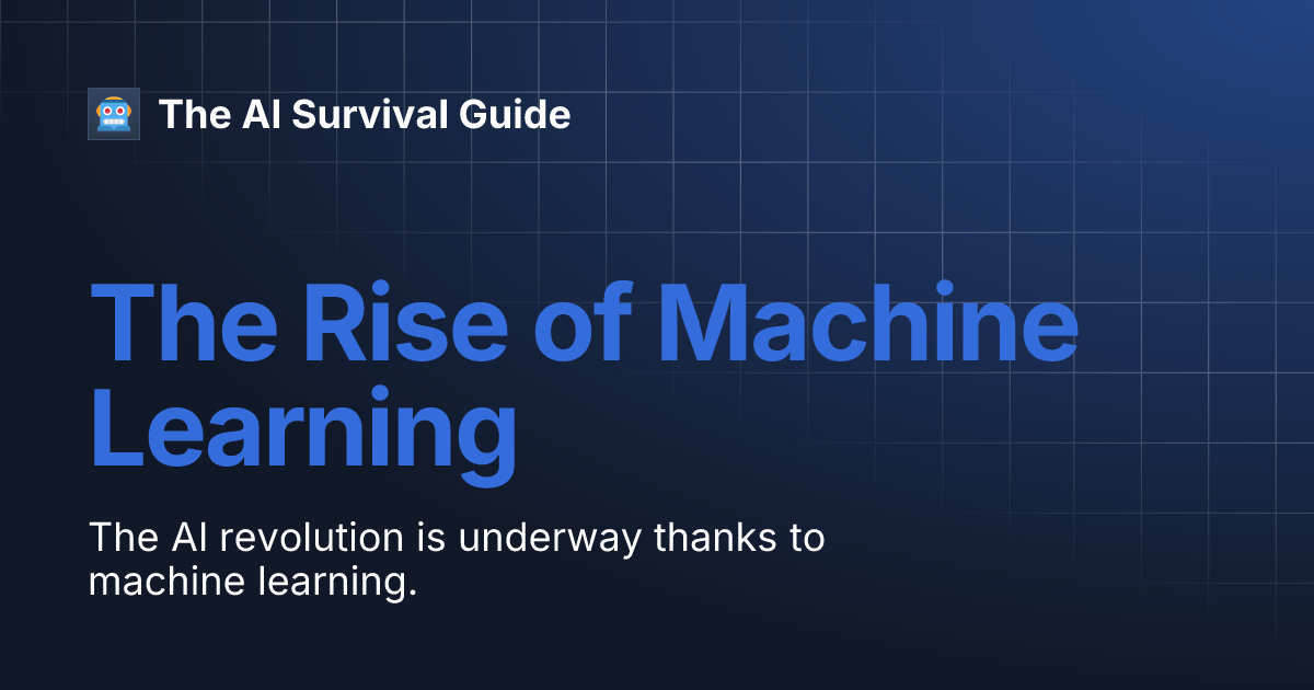 The Rise of Machine Learning | The AI Survival Guide