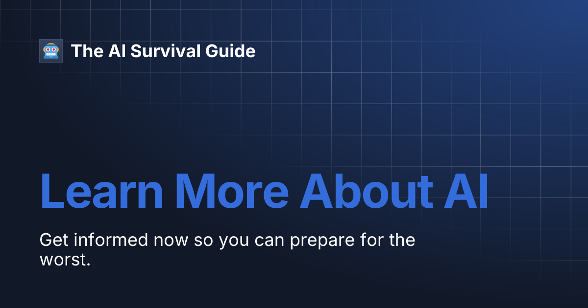 Learn More About AI | The AI Survival Guide